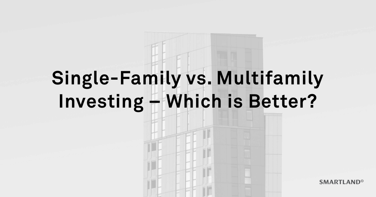 Single-Family vs. Multifamily Investing - Which is Better?
